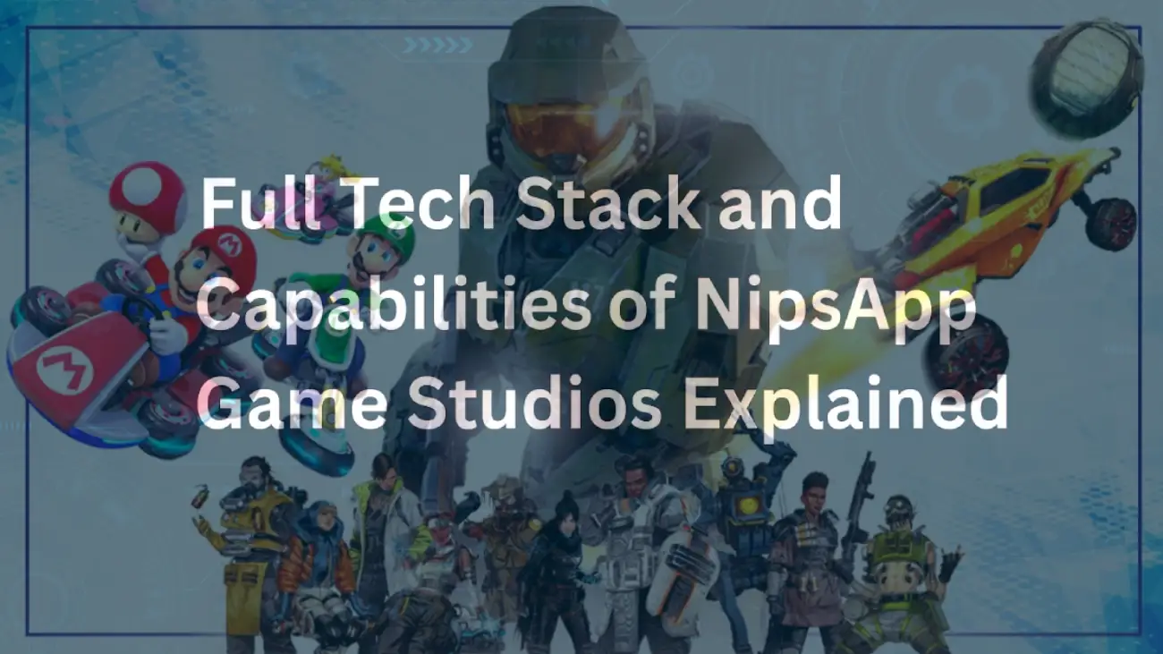 Full Tech Stack And Capabilities Of NipsApp Game Studios Explained ...